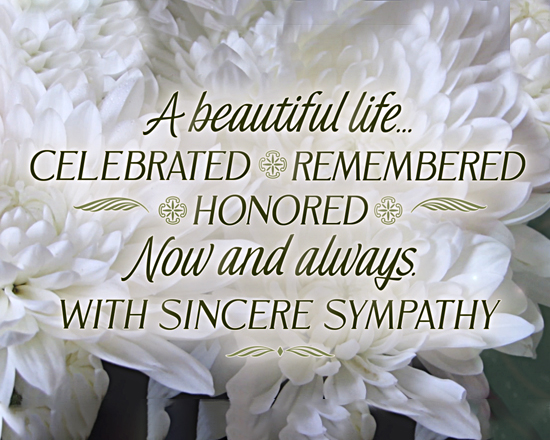 "A Beautiful Life Remembered, Honored" | Encourage & Support Ecard ...