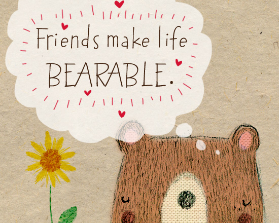 "Life is Bearable Quote" | ecard | Blue Mountain